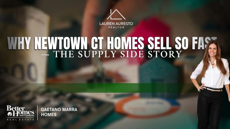 Why Newtown CT Homes Sell Fast — The Supply Side Story
